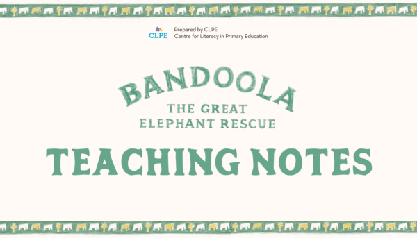 Bandoola: The Great Elephant Rescue Teaching Notes – Flying Eye Books
