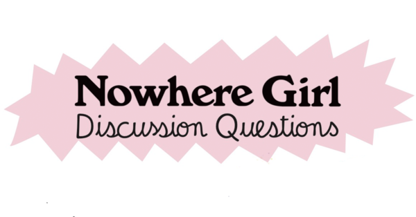 Nowhere Girl Book Club Discussion Questions – Flying Eye Books