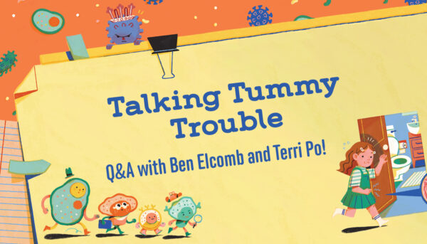 Talking Tummy Trouble – Q&A Ben Elcomb and Terri Po! – Flying Eye Books